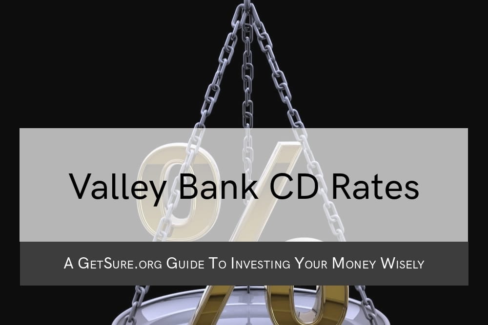 Valley Bank CD Rates
